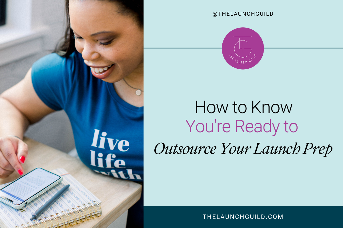 How to Know You're Ready to Outsource Your Launch Prep - thelaunchguild.com